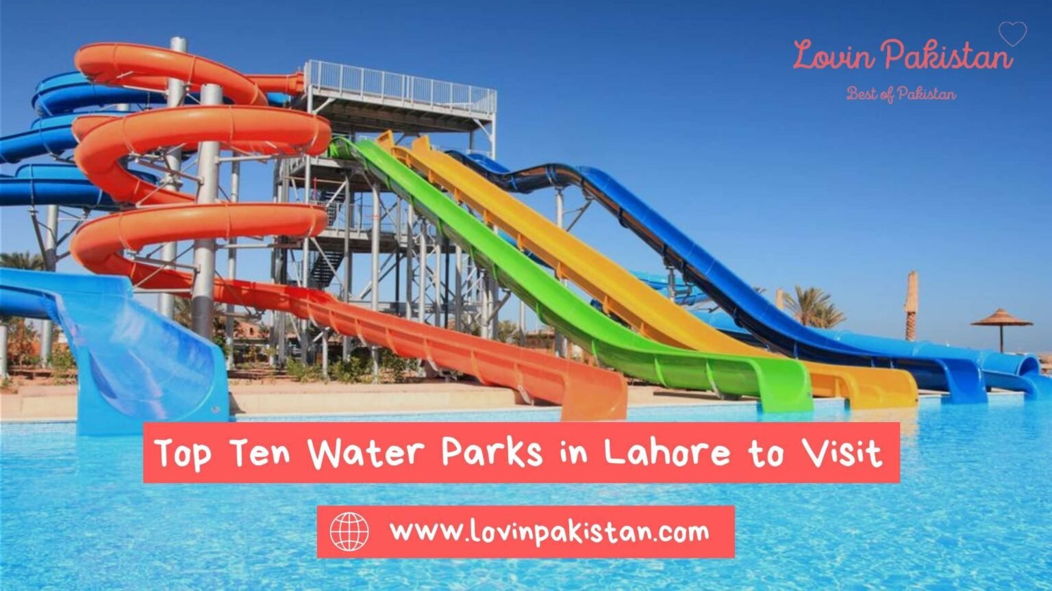 Top 10 Best Water Parks in Lahore 2023 | Lovin Pakistan